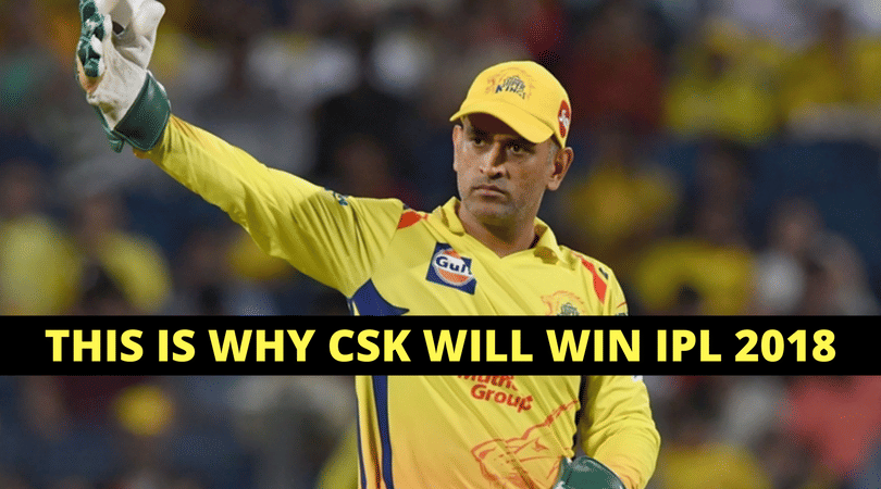 5 reasons why CSK will win IPL 2018 - The SportsRush