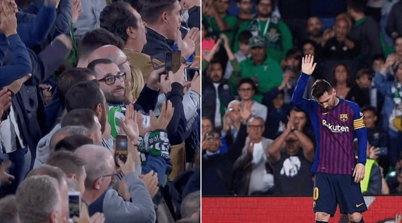 Watch: Lionel Messi gets standing ovation from Real Betis fans and fans ...
